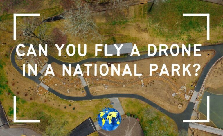Need To Know | Can You Fly A Drone In A National Park? - The Travel Blogs
