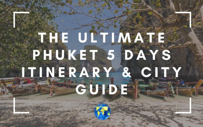 The Ultimate Phuket 5 days and 4 nights Itinerary